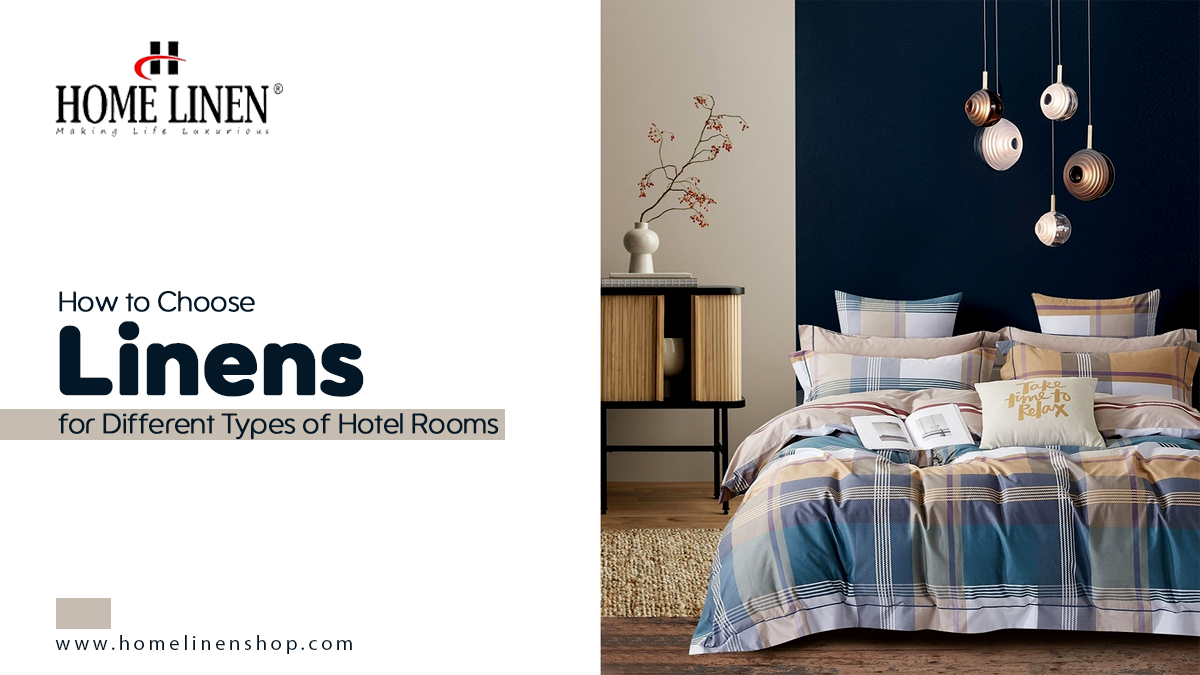 How to Choose Linens for Different Types of Hotel Rooms | HOME LINEN